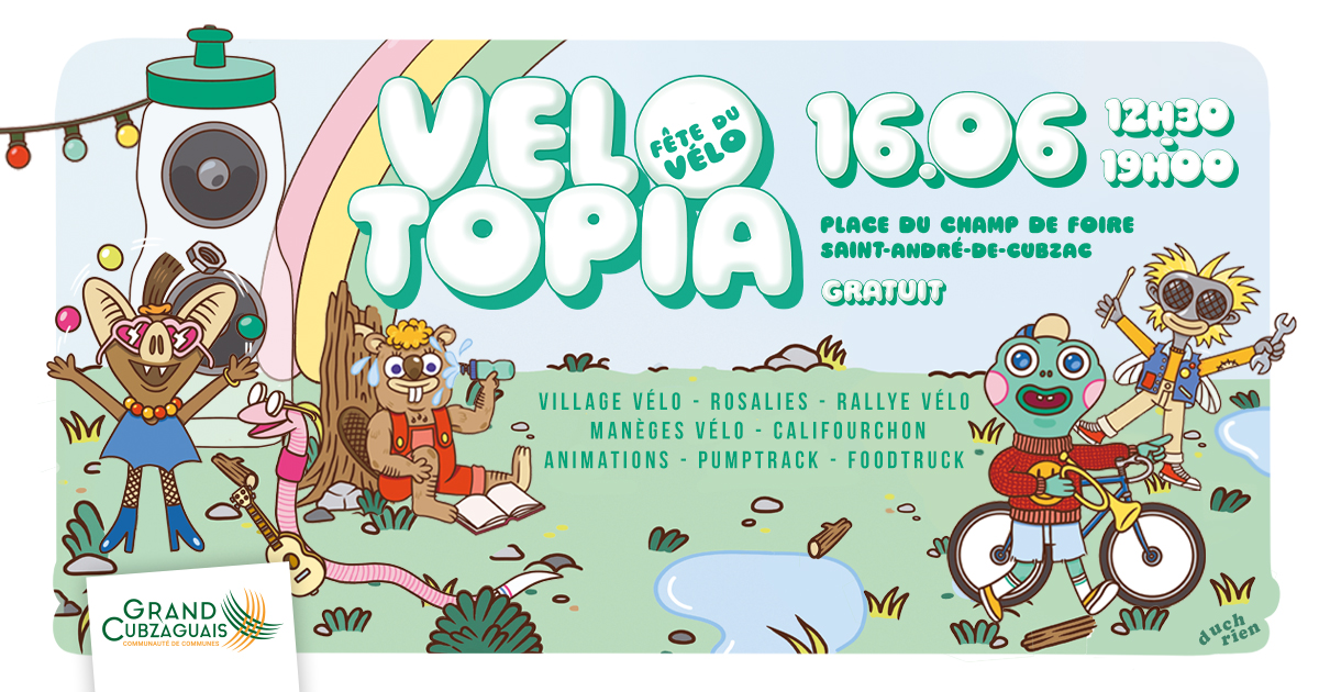 VÉLOTOPIA, LA FÊTE DU VÉLO REVIENT EN JUIN À SAINT-ANDRÉ-DE-CUBZAC ! | Grand Cubzaguais ...